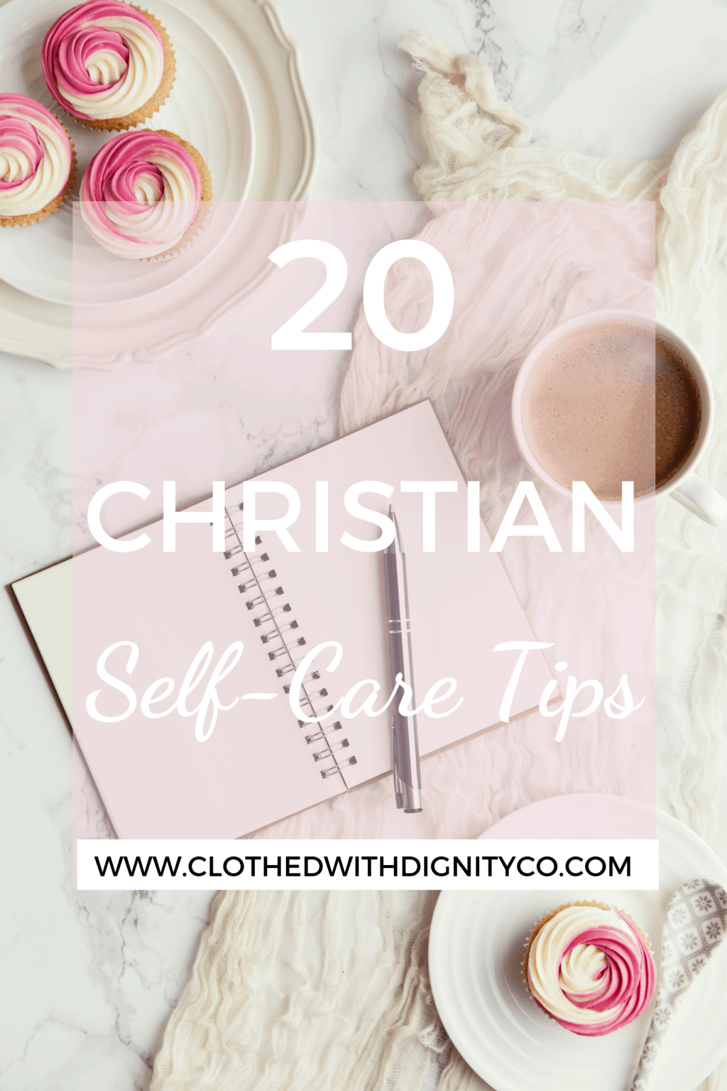 20 Wonderful Christian Self-Care Tips - Clothed With Dignity