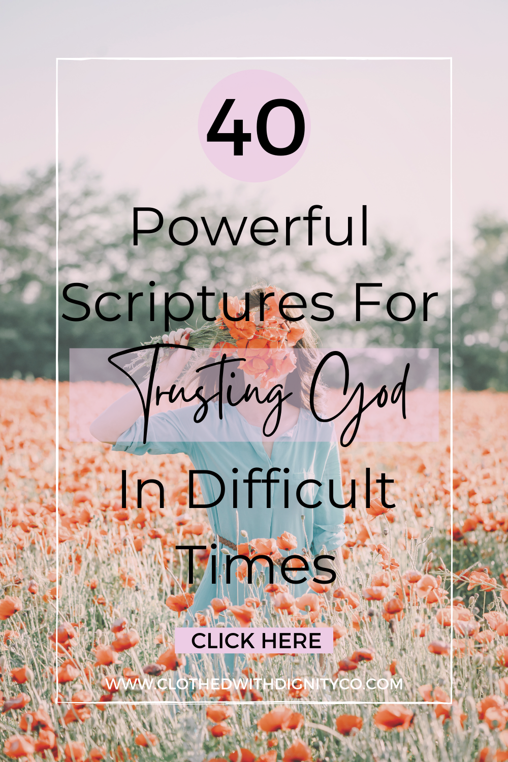 40 Powerful Scriptures For Trusting God In Difficult Times - Clothed ...