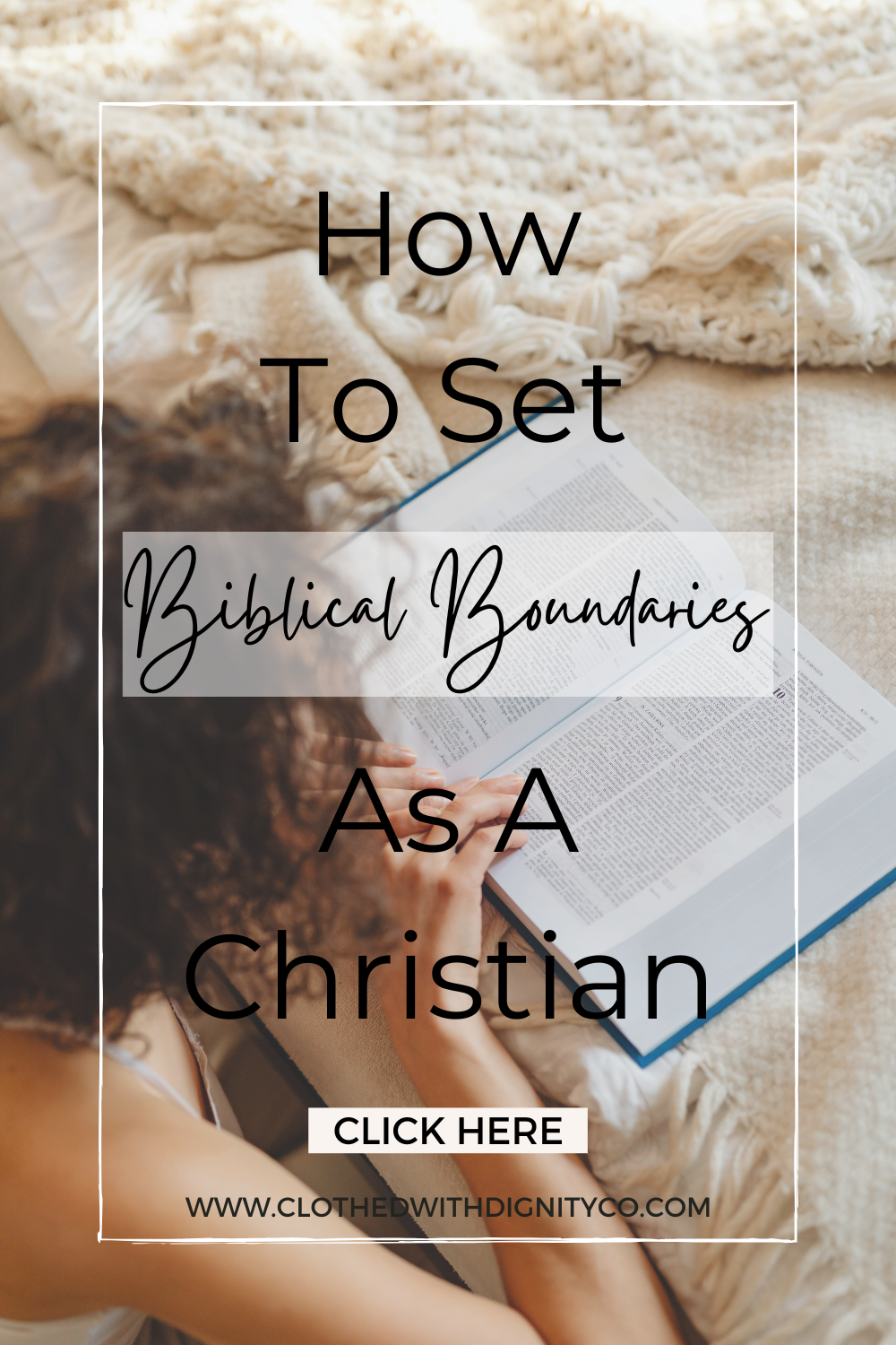 How To Set Biblical Boundaries As A Christian - Clothed With Dignity