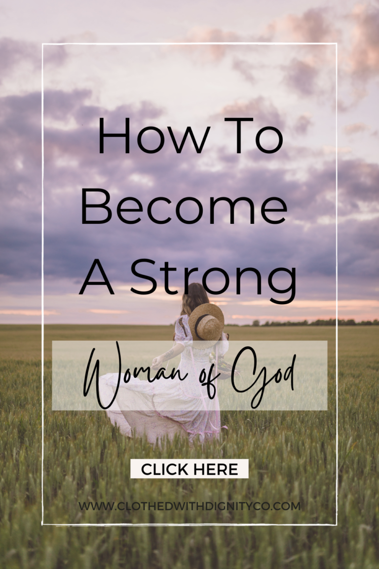 How To Become A Strong Woman of God - Clothed With Dignity