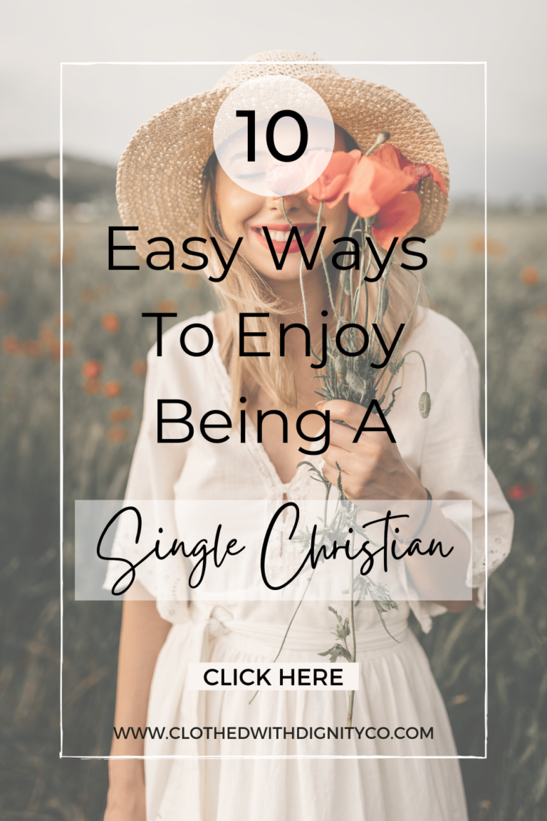 10 Easy Ways To Enjoy Being A Single Christian - Clothed With Dignity
