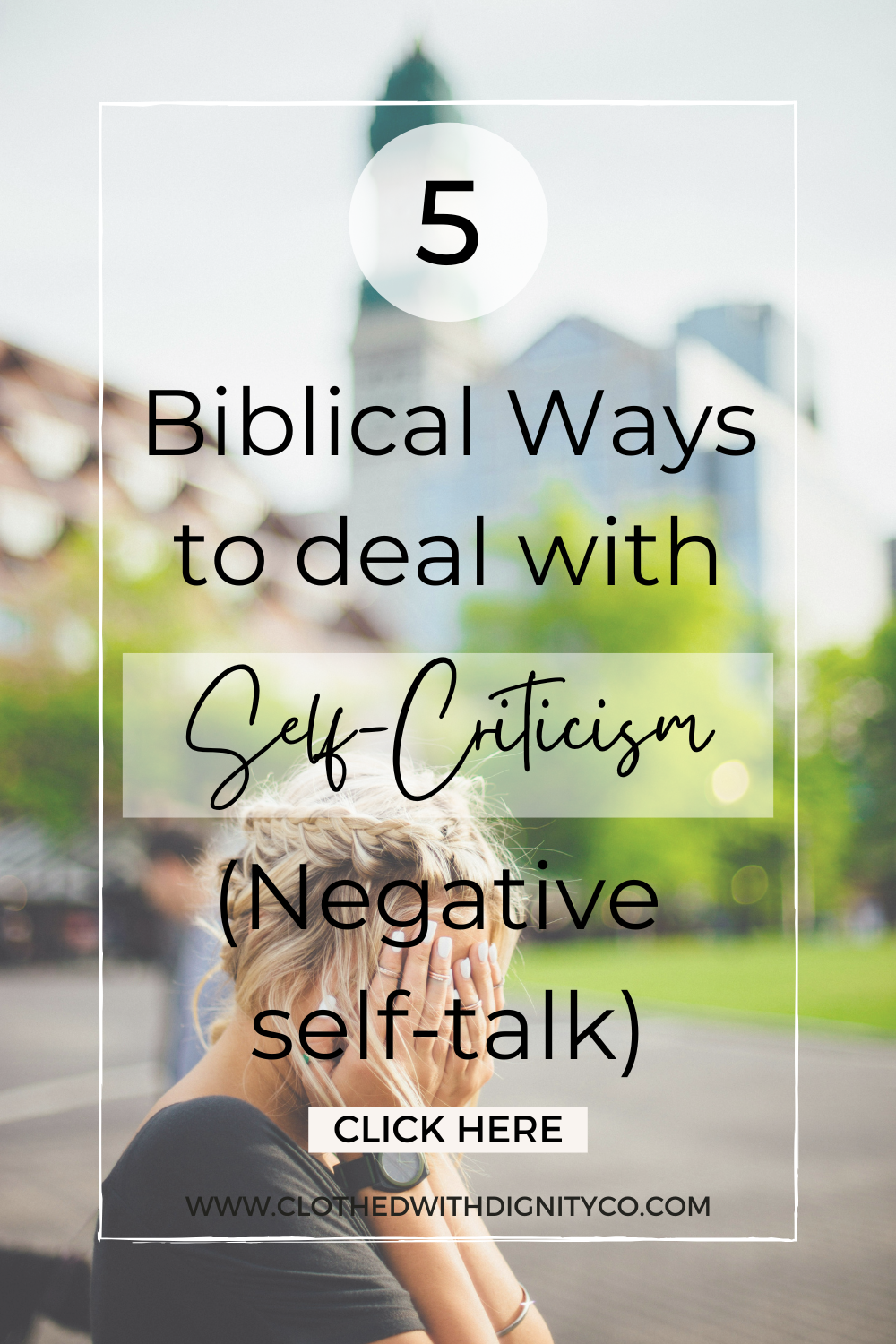 5 Biblical Ways to Deal with Self-Criticism (Negative Self-Talk ...